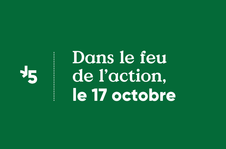 Dans le feu de l’action : le 17 octobre 2018 | SQDC